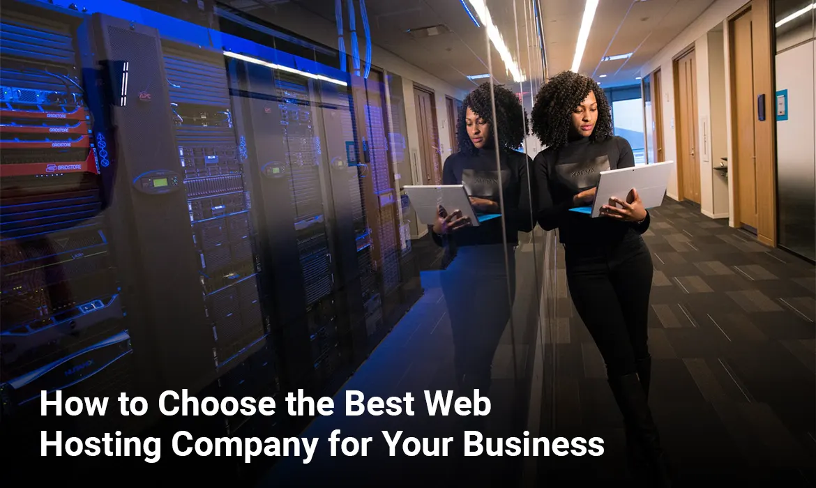How to Choose the Best Web Hosting Company for Your Business