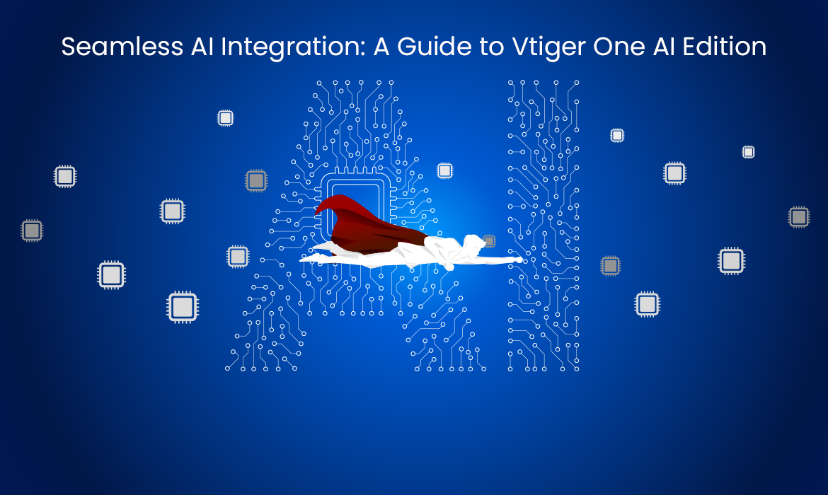 Seamless AI Integration: A Guide to Vtiger One AI Edition