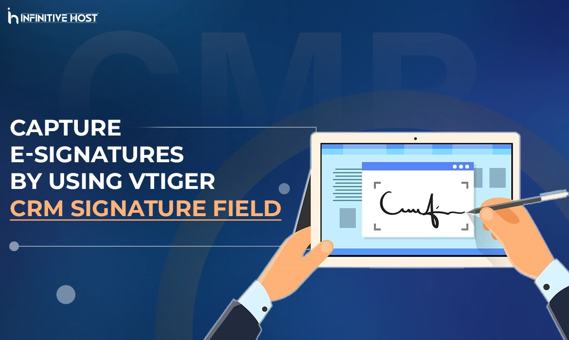 Capture E-Signatures By Using Vtiger CRM Signature Field